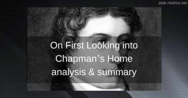 On First Looking into Chapman's Homer - Summary & Analysis - Alok Mishra